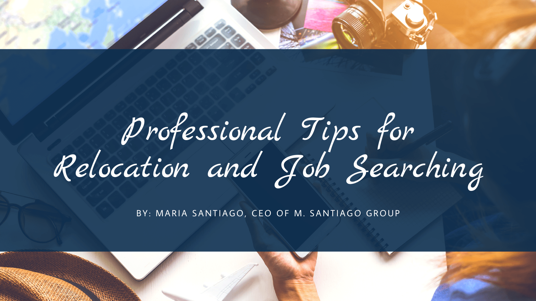 How to Job Search with Relocation? 3 Tips - M Santiago Group