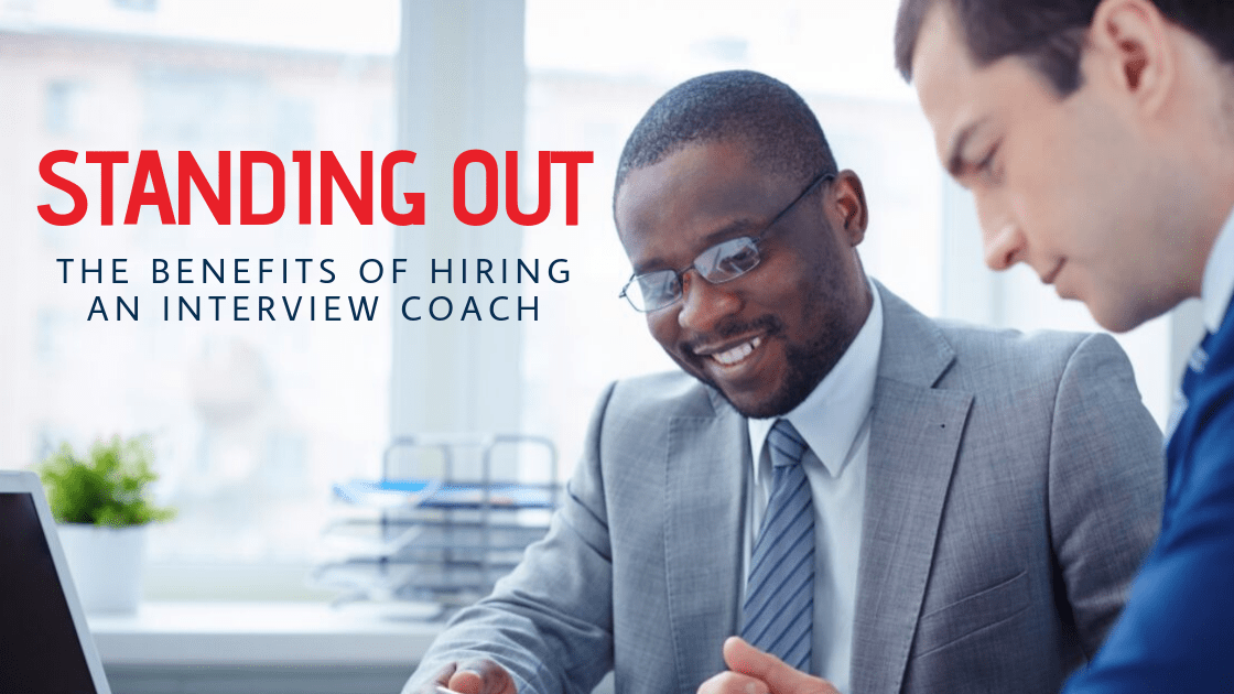 Standing Out: The Benefits of Hiring an Interview Coach Part 2 - M ...